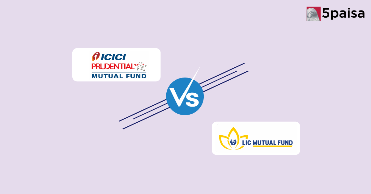 ICICI Prudential vs LIC Mutual Fund: Which Mutual Fund House is Better for You? | 5paisa